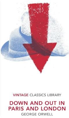 George Orwell: Down and Out in Paris and London