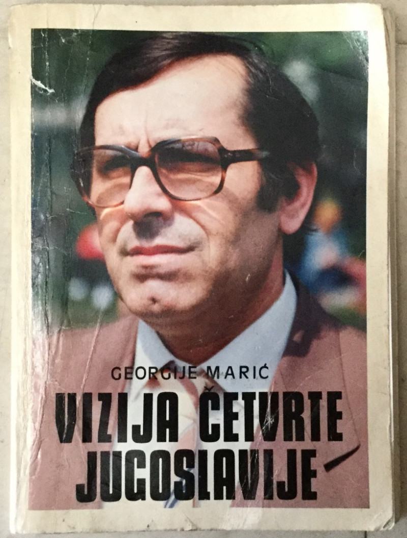 Georgije Marić: Vizija četvrte Jugoslavije
