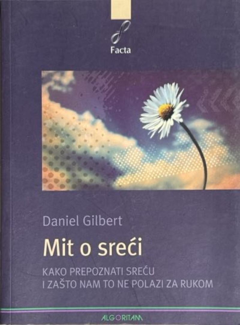 Gilbert Daniel: Mit o sreći, Kako prepoznati sreću i zašto nam to ne p