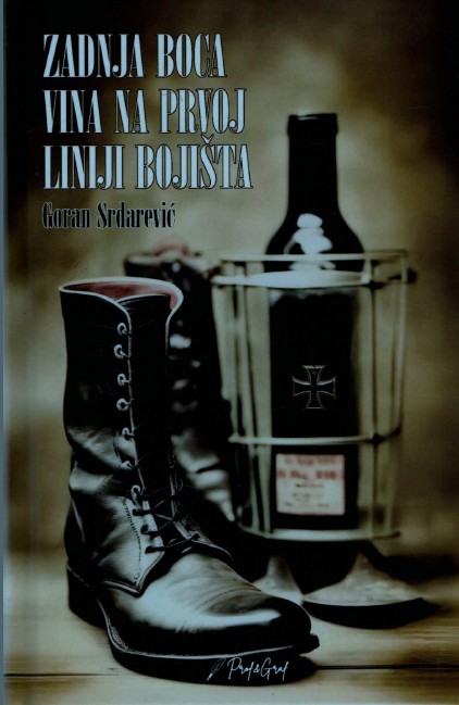 Goran Srdarević: Zadnja boca vina na prvoj liniji bojišta