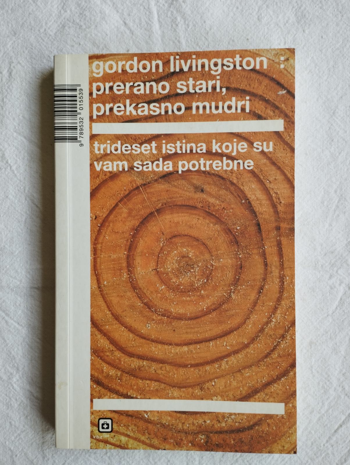 Gordon Livingston - Prerano stari, prekasno mudri