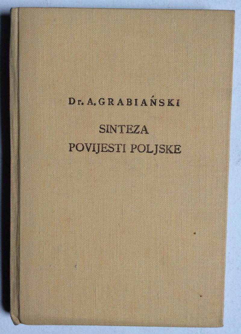 GRABIANSKI, SINTEZA POVIJESTI POLJSKE, 1939., MALA KNJIŽNICA MATICE