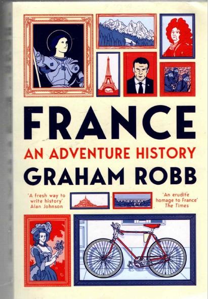 Graham Robb: France- An Adventure History