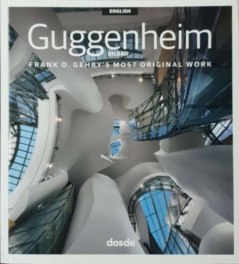 Guggenheim Museum Bilbao Frank O. Gehrys most original work