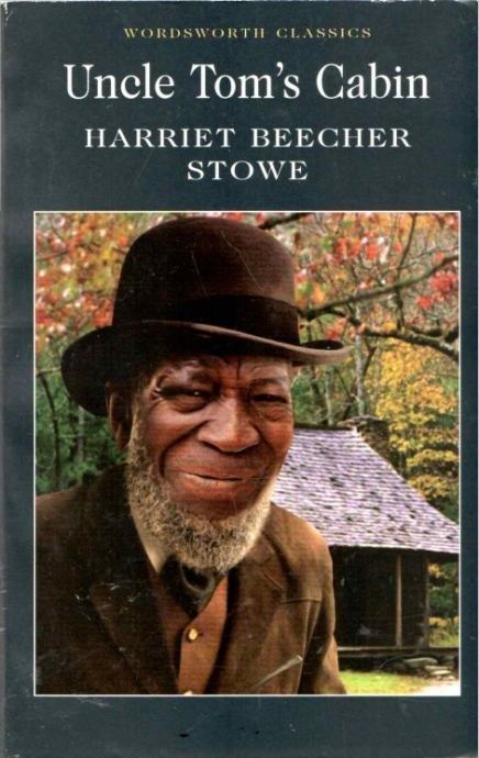 Harriet Beecher Stowe : Uncle Toms Cabin
