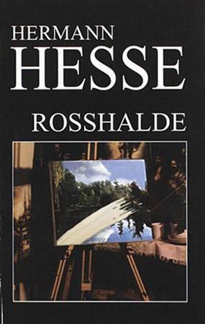 Hermann Hesse: Rosshalde