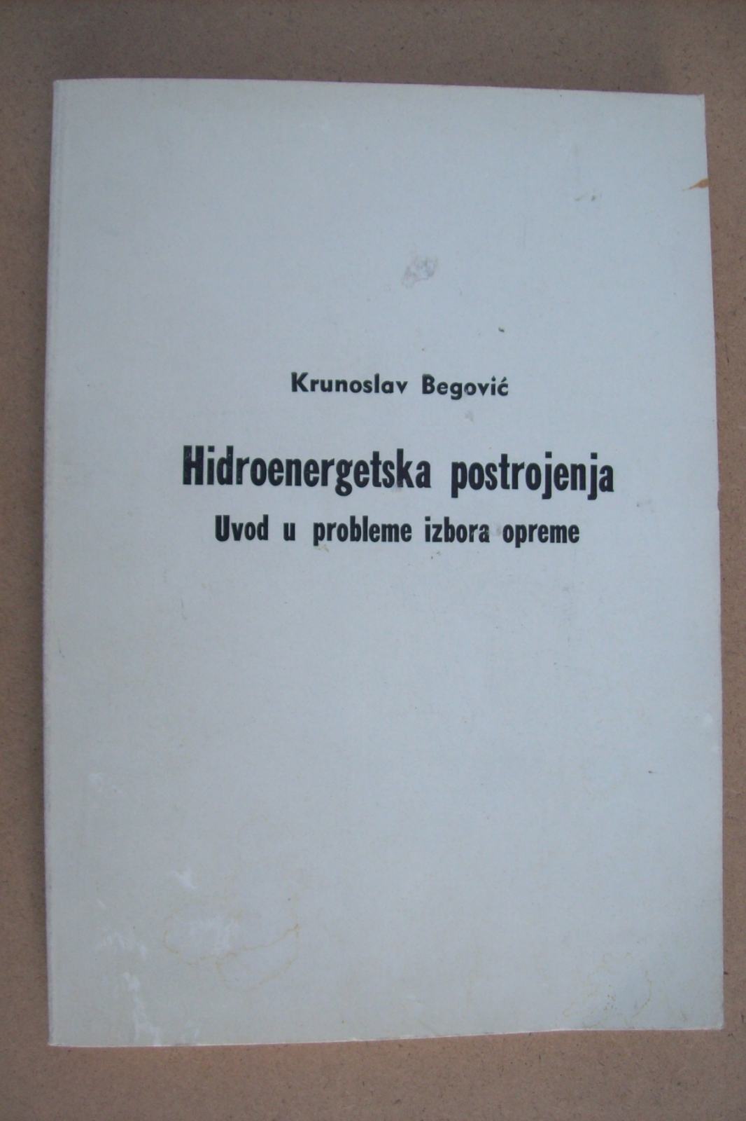 HIDROENERGETSKA POSTROJENJA - Krunoslav Begović