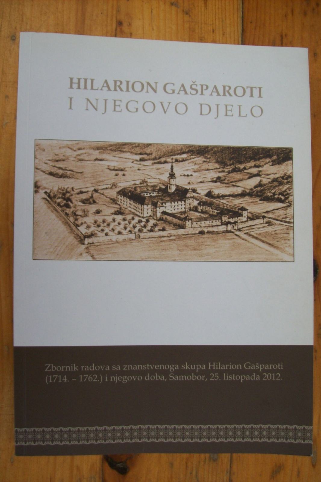 HILARION GAŠPAROT I NJEGOVO DJELO - Alojz Jembrih (ur.)