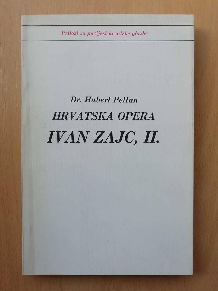 Hubert Pettan - Hrvatska opera – Ivan Zajc II.