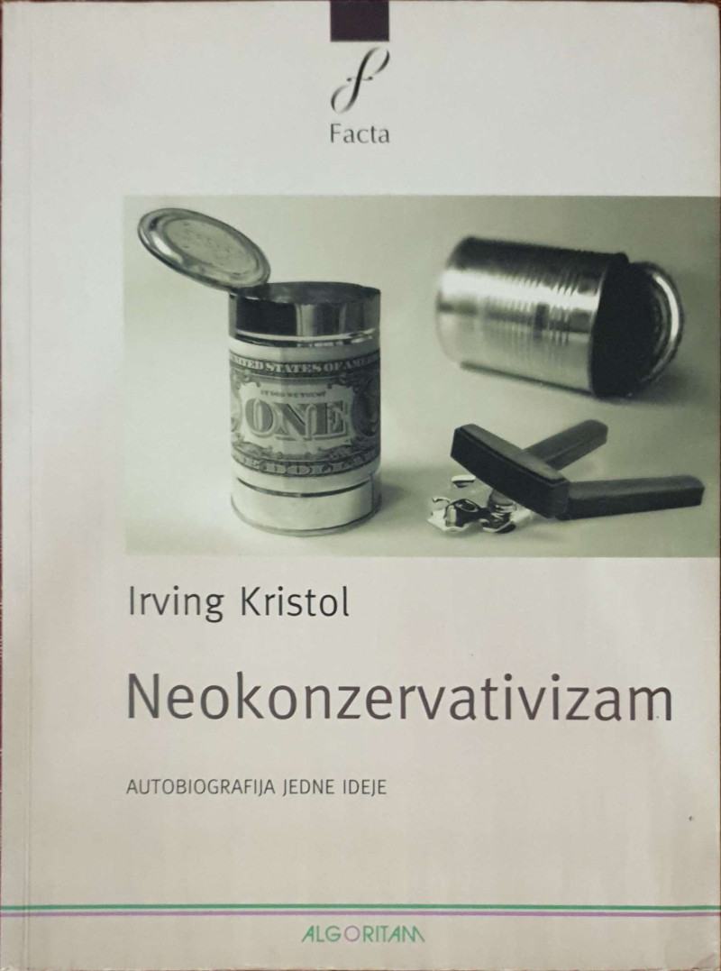 Irving Kristol: Neokonzervativizam - autobiografija jedne ideje