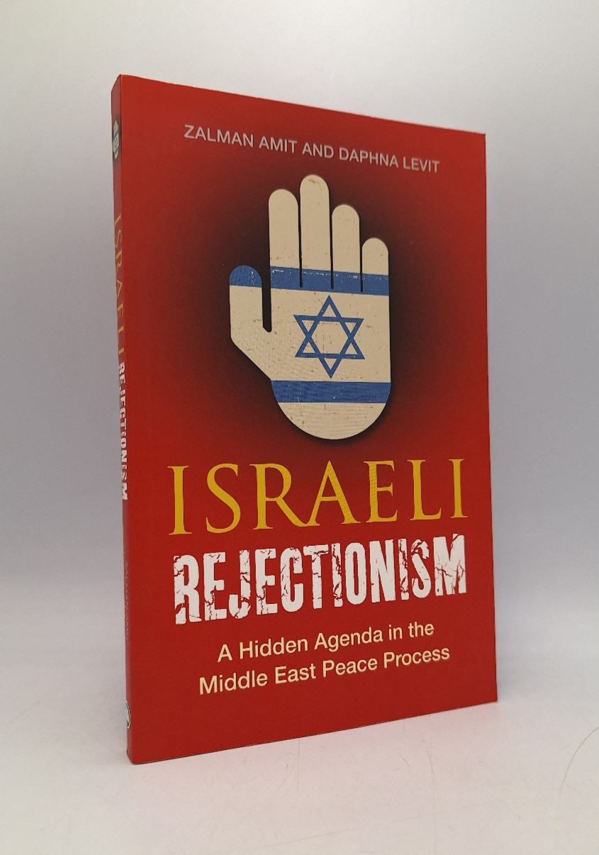 Israeli Rejectionism: A Hidden Agenda in the Middle East Peace Process
