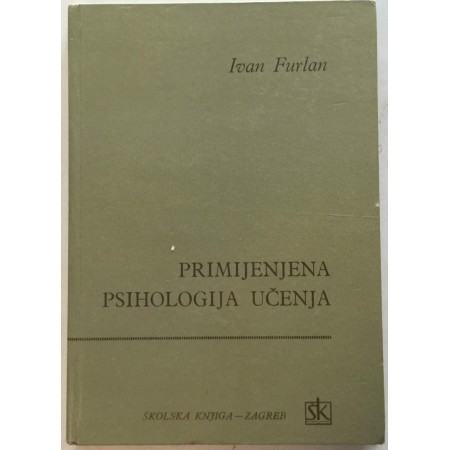 IVAN FURLAN : PRIMIJENJENA PSIHOLOGIJA UČENJA