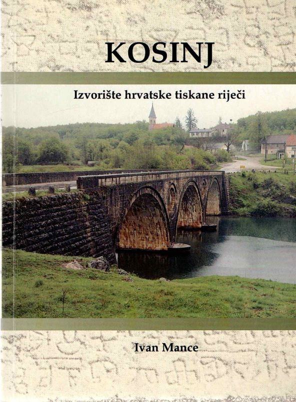 Ivan Mance: KOSINJ – IZVORIŠTE HRVATSKE TISKANE RIJEČI