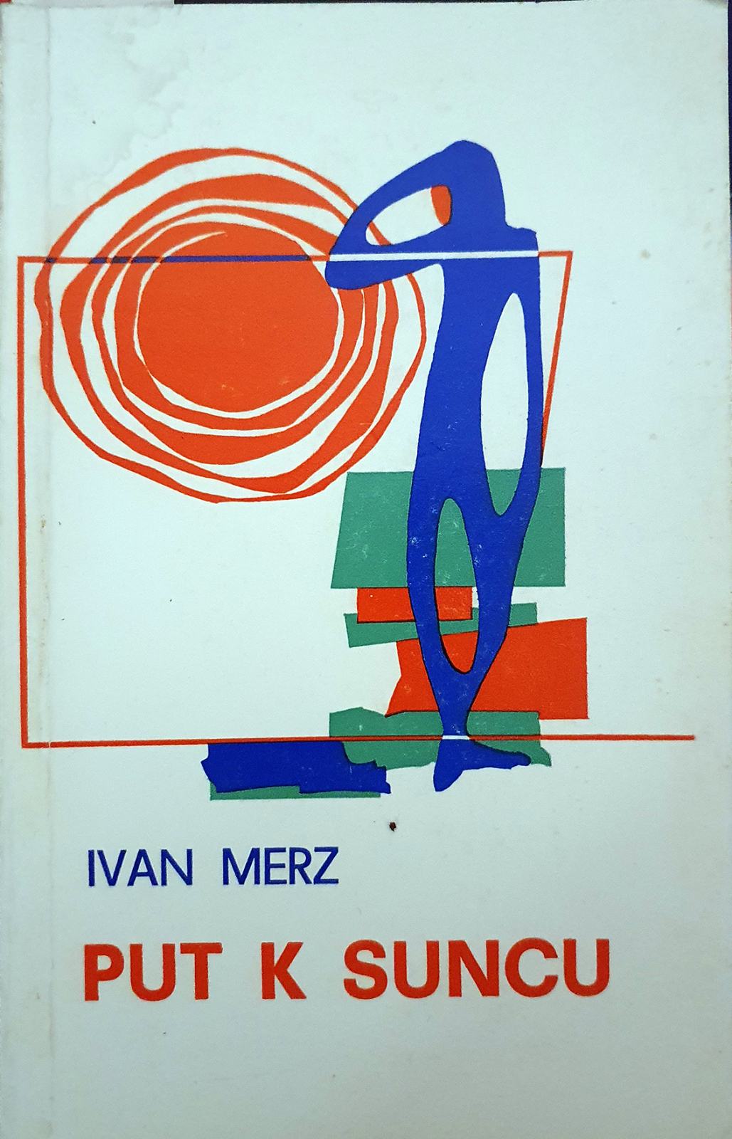 IVAN MERZ - PUT K SUNCU