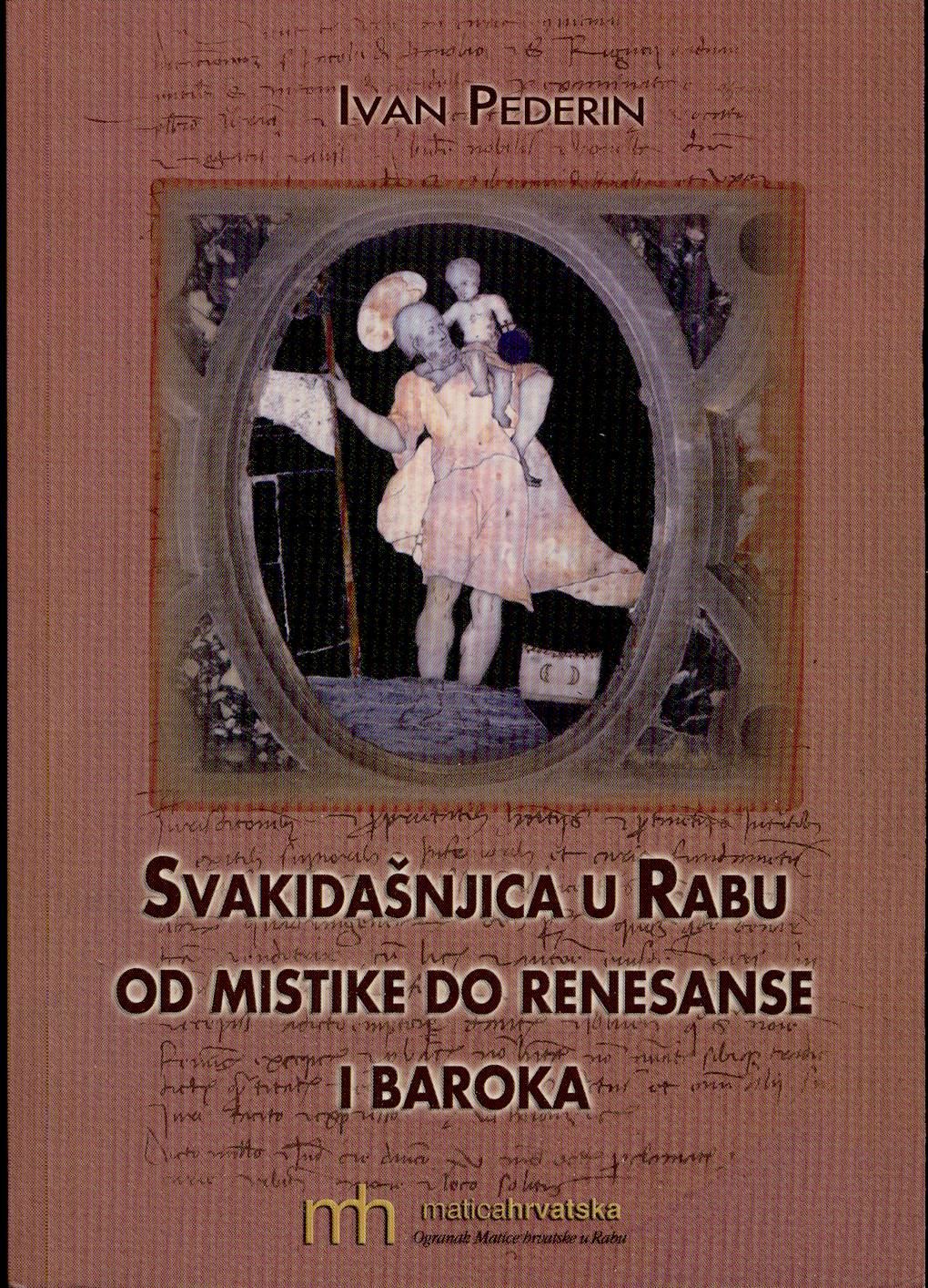 Ivan Pederin - Svakidašnjica u Rabu od mistike do renesanse i baroka