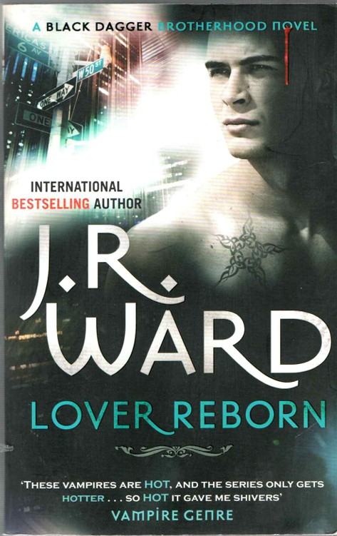 J. R. Ward: Lover Reborn: Number 10 in series (Black Dagger Brotherhoo