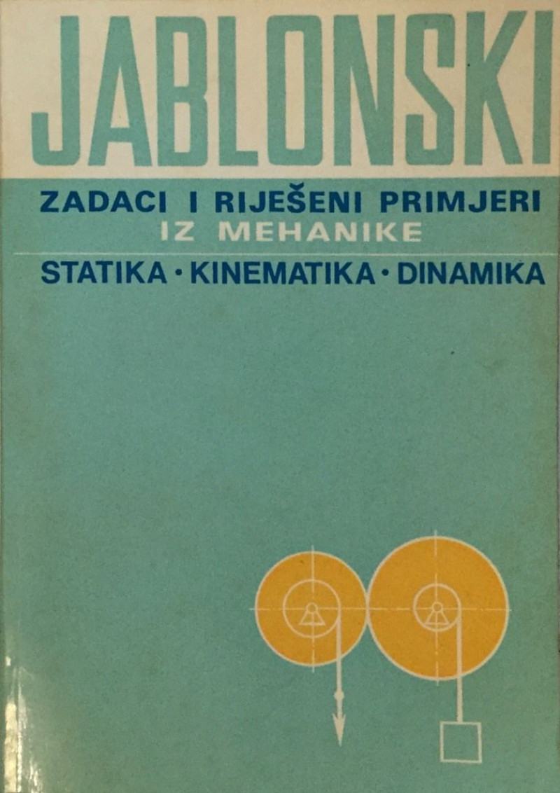JABLONSKI : ZADACI I RIJEŠENI PRIMJERI IZ MEHANIKE
