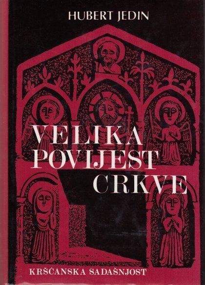 Jedin (ur.) Hubert : VELIKA POVIJEST CRKVE. VI/1