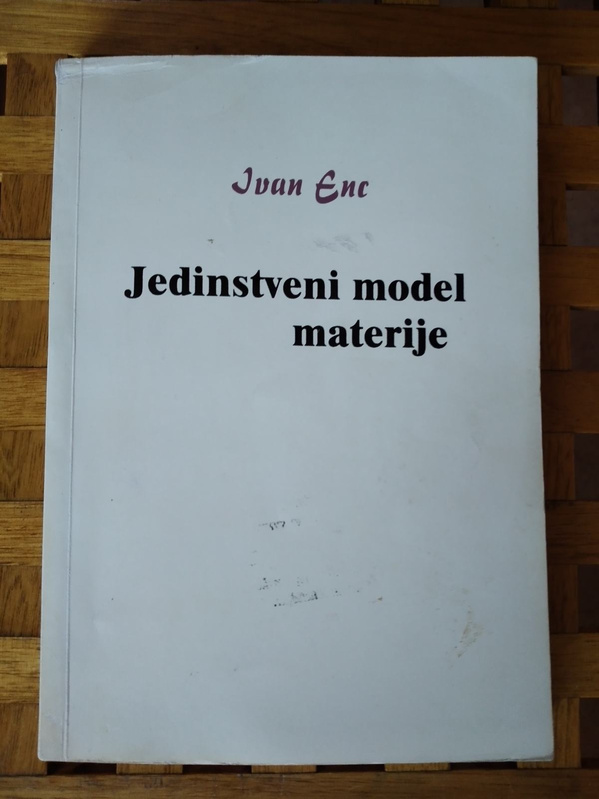 JEDINSTVENI MODEL MATERIJE Ivan Enc