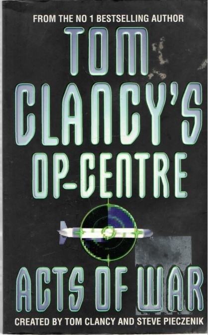 Jeff Rovin: Tom Clancy’s Op-Centre (4) – Acts of War