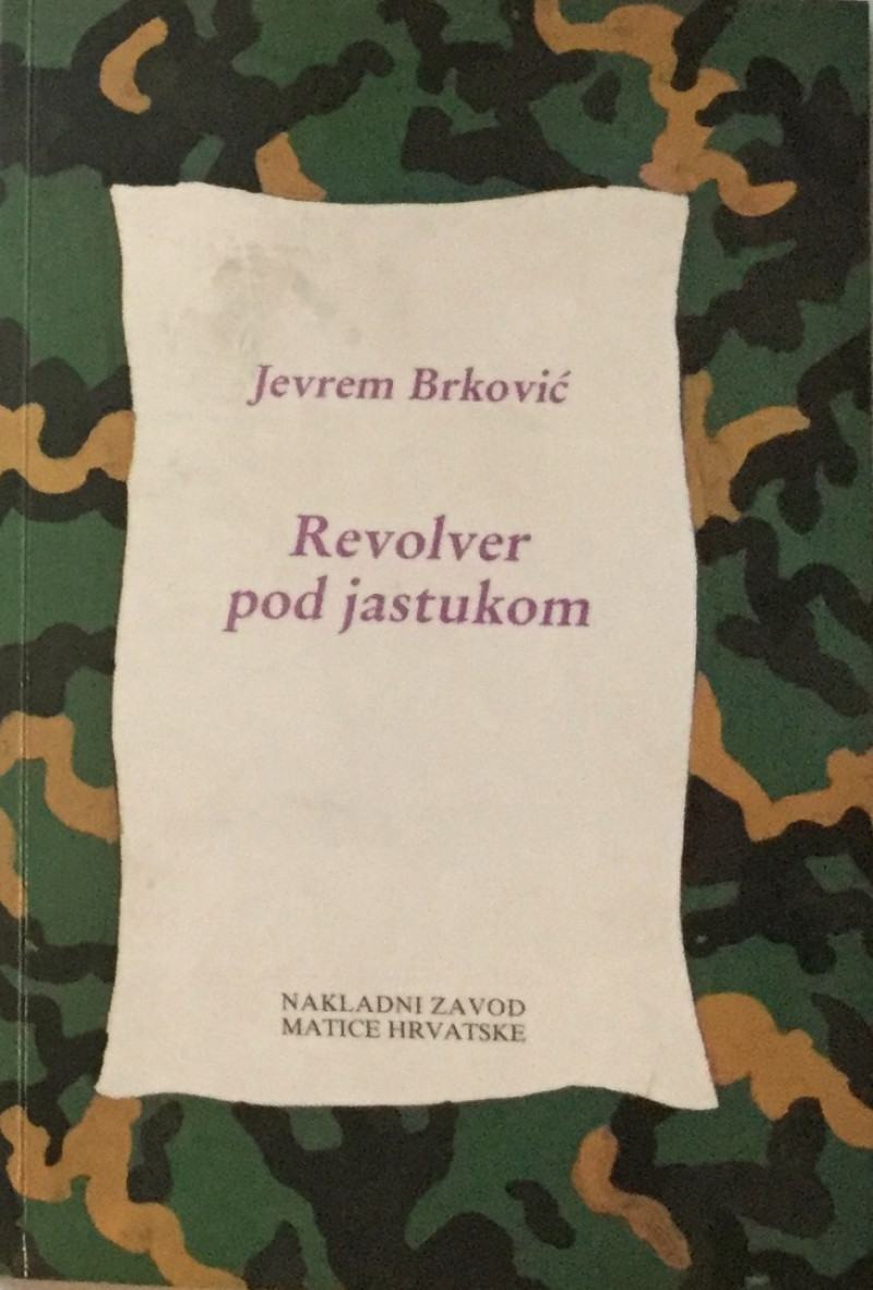JEVREM BRKOVIĆ : REVOLVER POD JASTUKOM