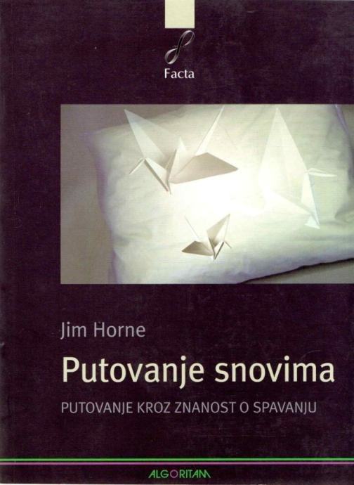 JIM HORNE : Putovanje snovima - Putovanje kroz znanost o spavanju