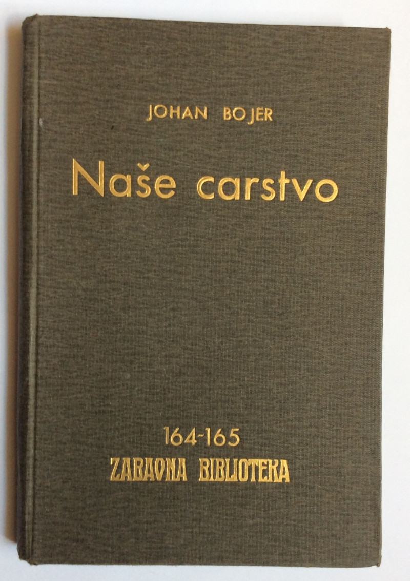 JOHAN BOJER, NAŠE CARSTVO, ZABAVNA BIBLIOTEKA, KNJIGA 164-165, ZAGREB
