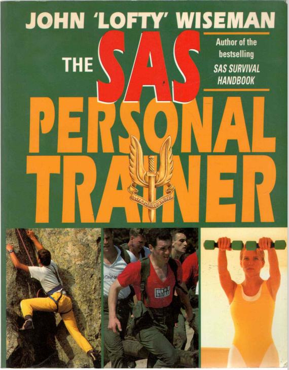 John Lofty Wiseman : The SAS Personal Trainer