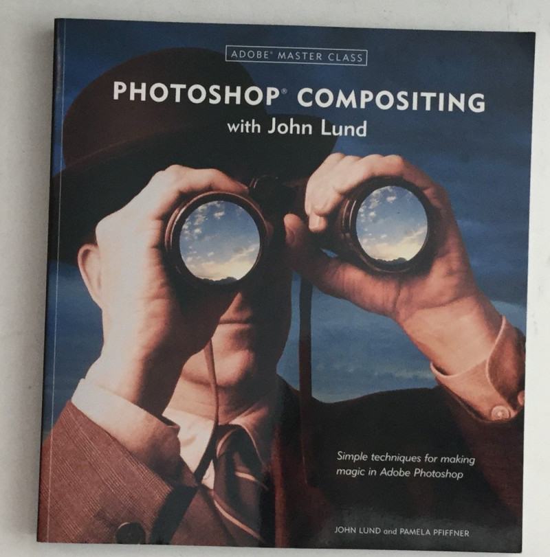 JOHN LUND I PAMELA PFIFFNER : PHOTOSHOP COMPOSITING