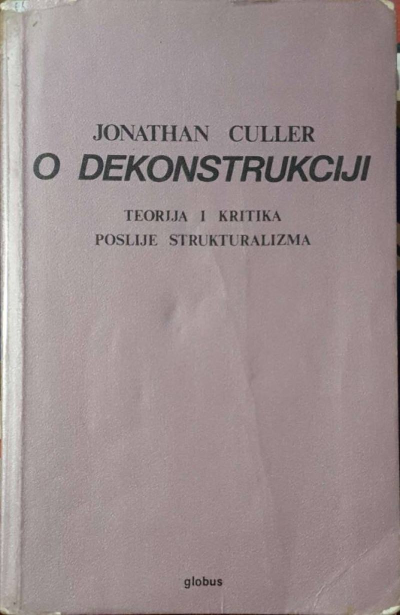 Jonathan Culler: O dekonstrukciji-Teorija i kritika poslije struktural