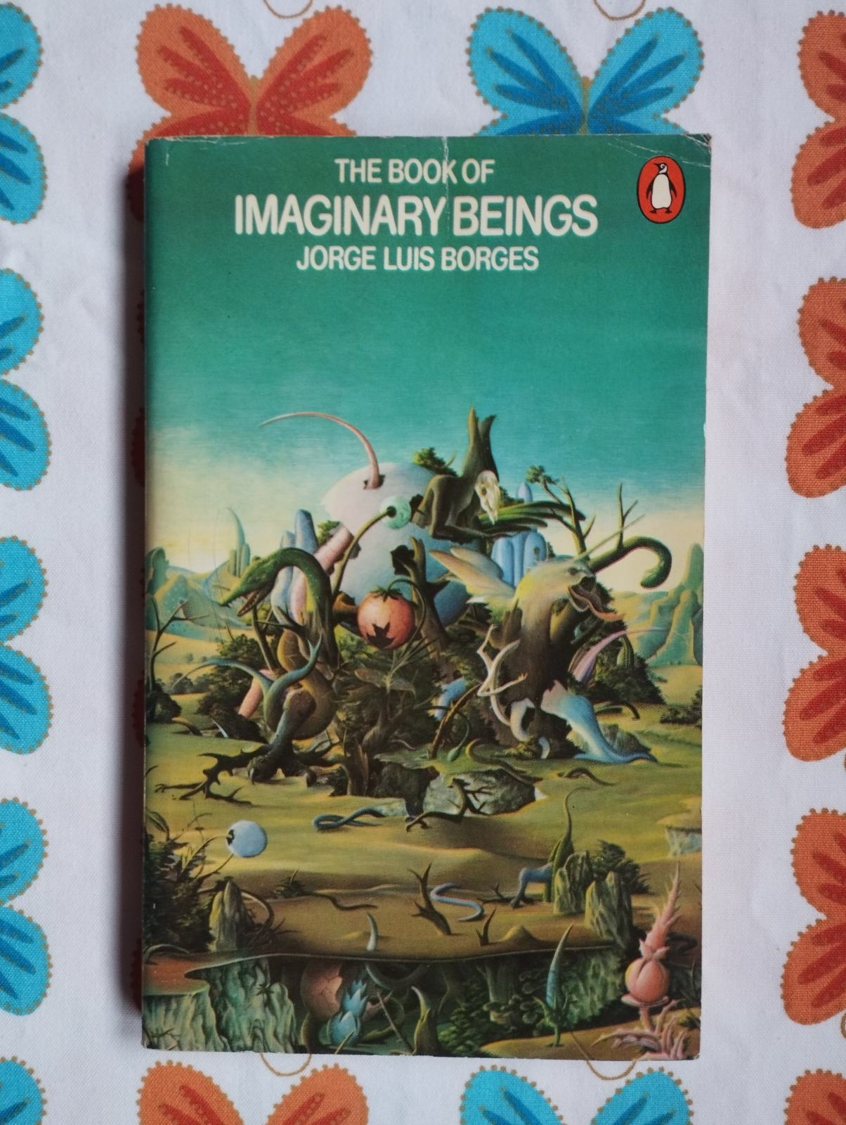 Jorge Louis Borges - The Book of Imaginary Beings