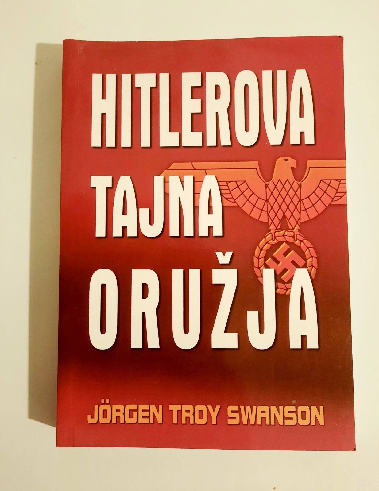Jorgen Troy Swanson : HITLEROVA TAJNA ORUŽJA