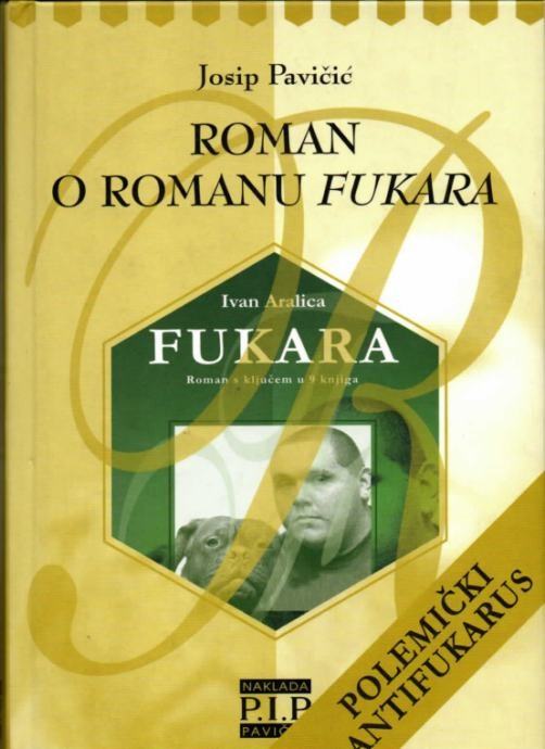 Josip Pavičić : Roman o romanu Fukara