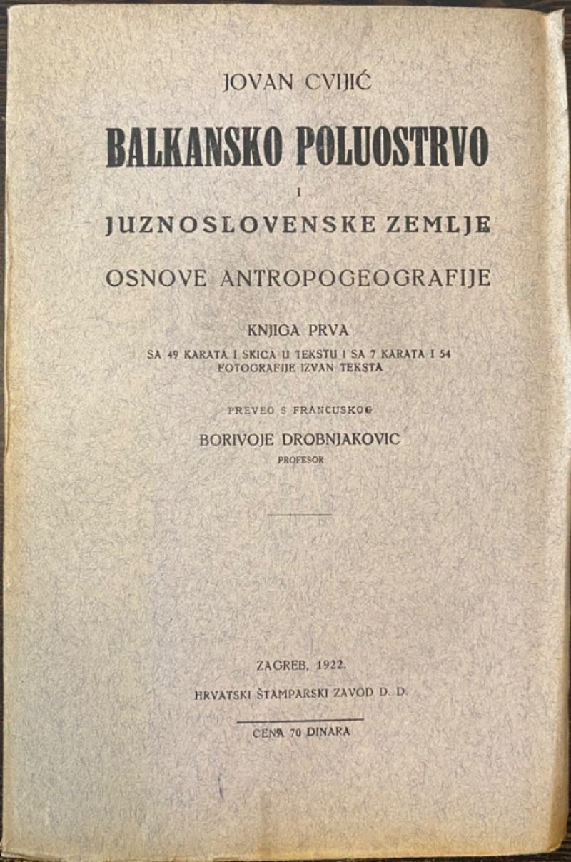 JOVAN CVIJIĆ : BALKANSKO POLUOSTRVO I JUŽNOSLAVENSKE ZEMLJE : OSNOVE A