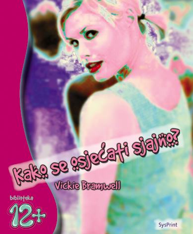 KAKO SE OSJEĆATI SJAJNO ? - Vickie Bramwell