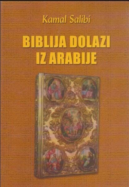 Kamal Salibi : Biblija dolazi iz Arabije