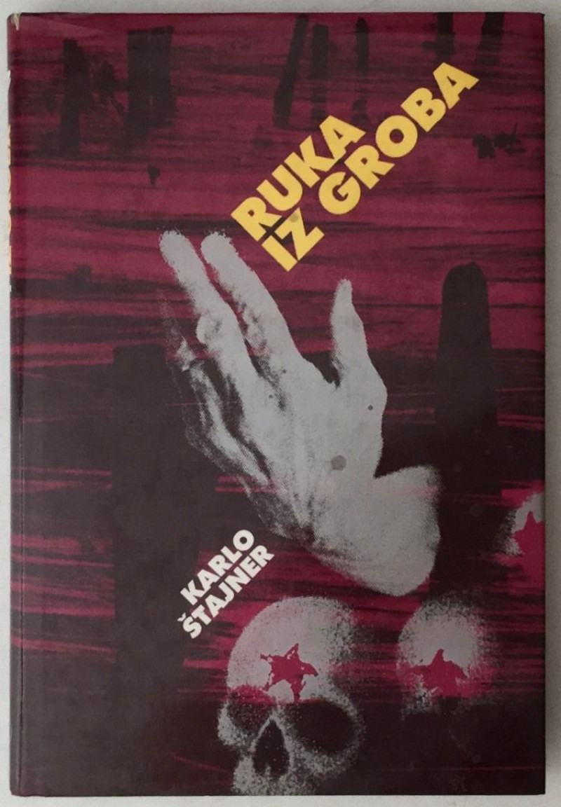 KARLO ŠTAJNER : RUKA IZ GROBA