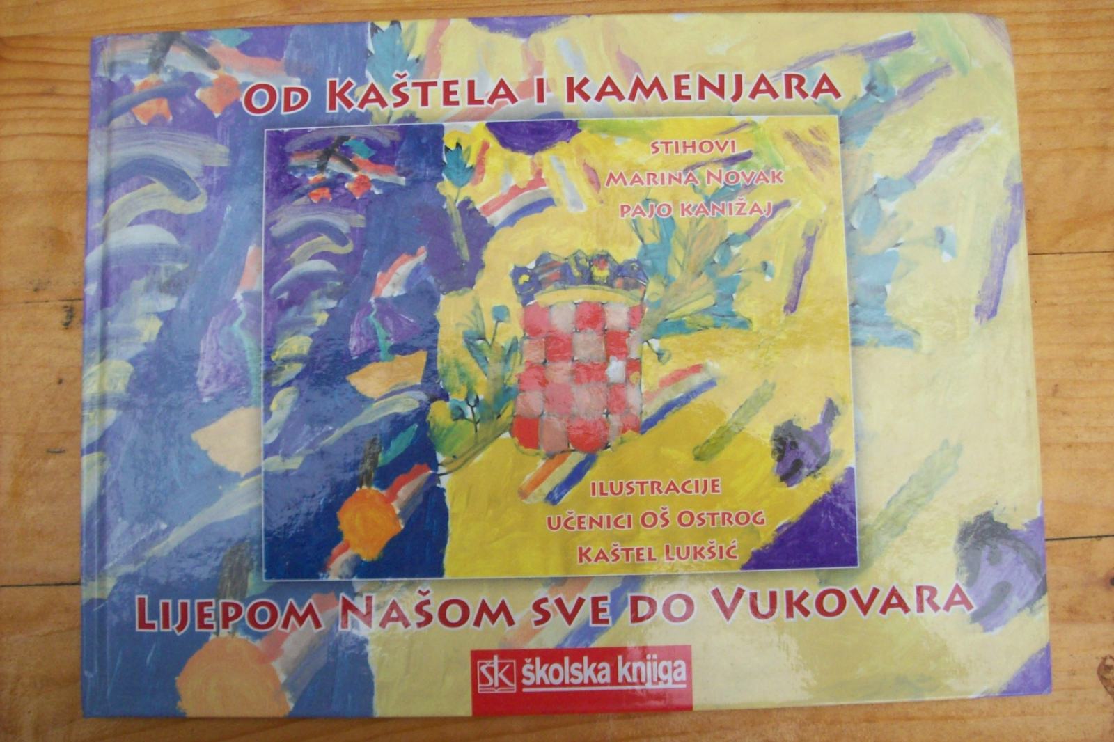 OD KAŠTELA I KAMENJARA LIJEPOM NAŠOM SVE DO VUKOVARA - Marina Novak