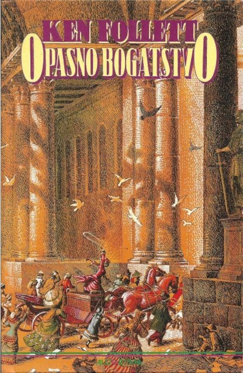 KEN FOLLETT : OPASNO BOGATSTVO
