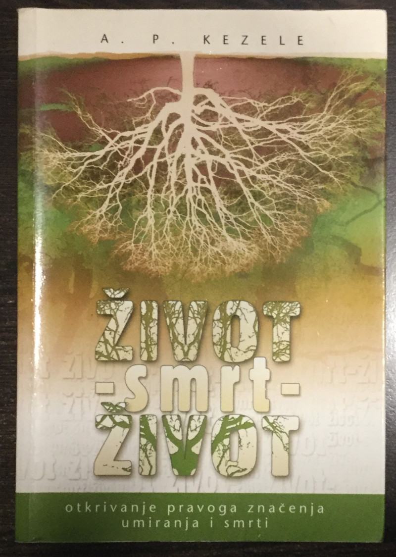 Kezele A. P.: Život - smrt - život