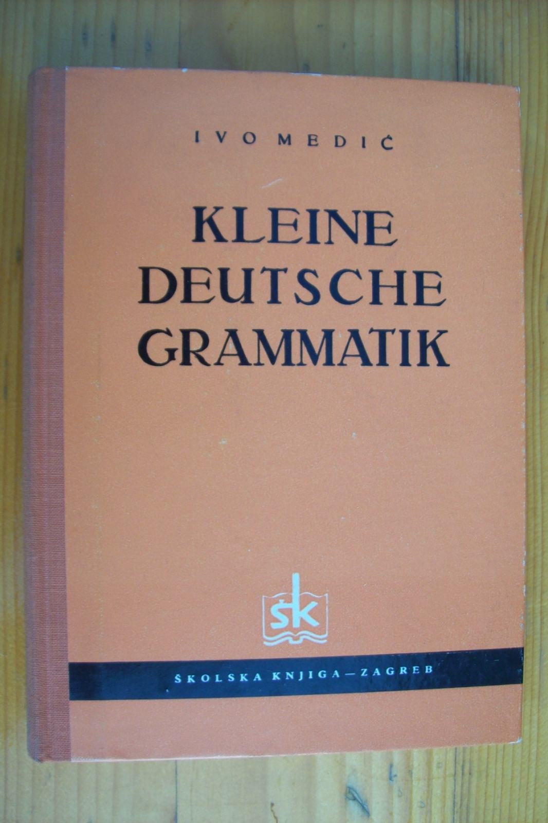 KLEINE DEUTSCHE GRAMMATIC - Ivo Medić