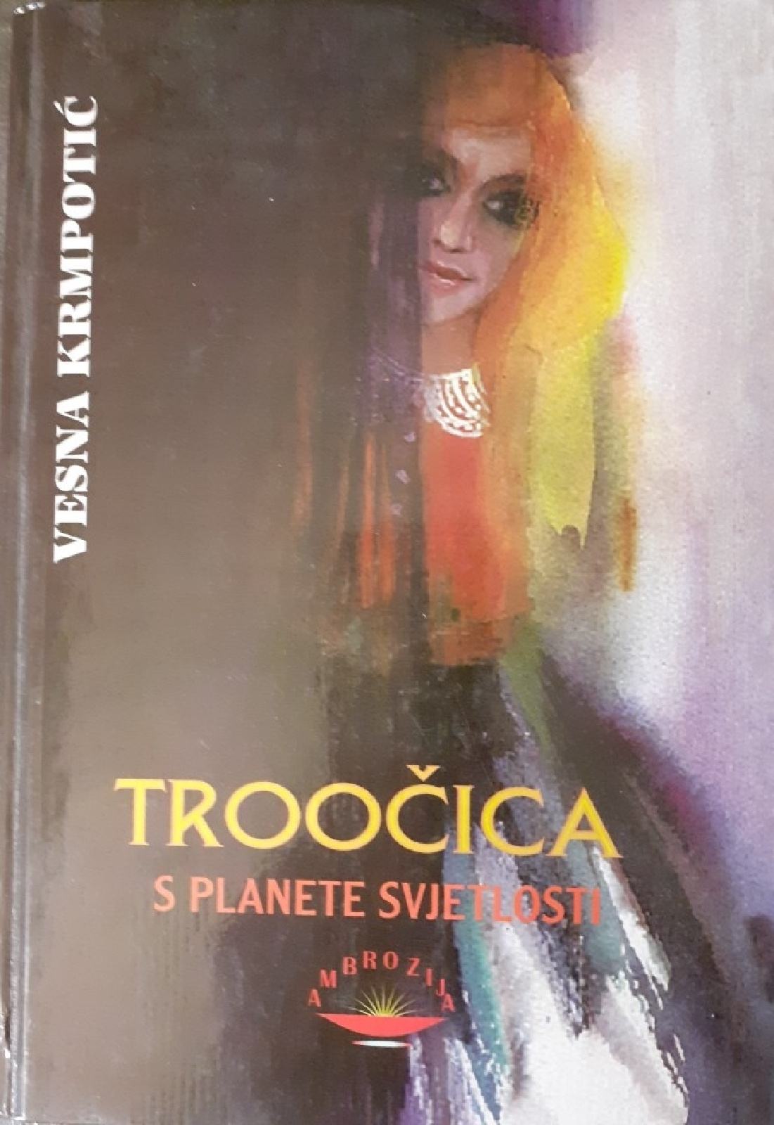 Vesna Krmpotić Troočica s planete svjetlosti