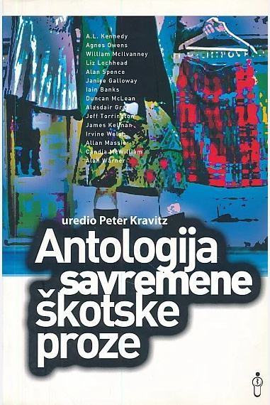 Kravitz, Peter : ANTOLOGIJA SAVREMENE ŠKOTSKE PROZE