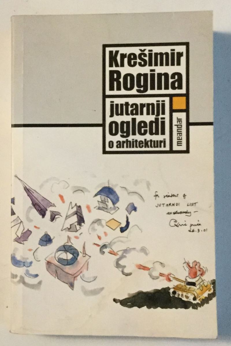 KREŠIMIR ROGINA: JUTARNJI OGLEDI O ARHITEKTURI
