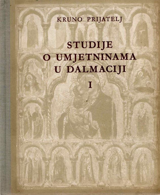 Kruno Prijatelj : Studije o umjetninama u Dalmaciji 1