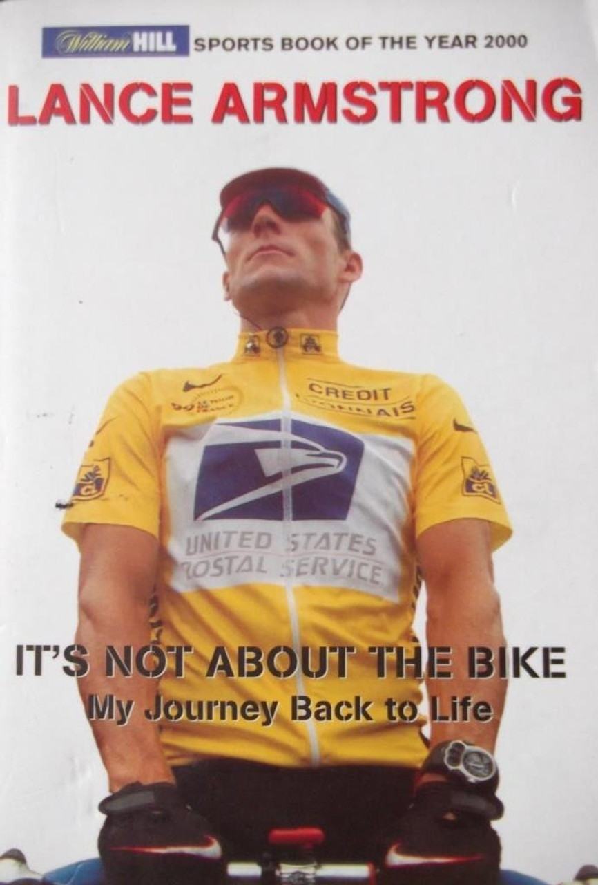 Lance Armstrong : Its Not About The Bike