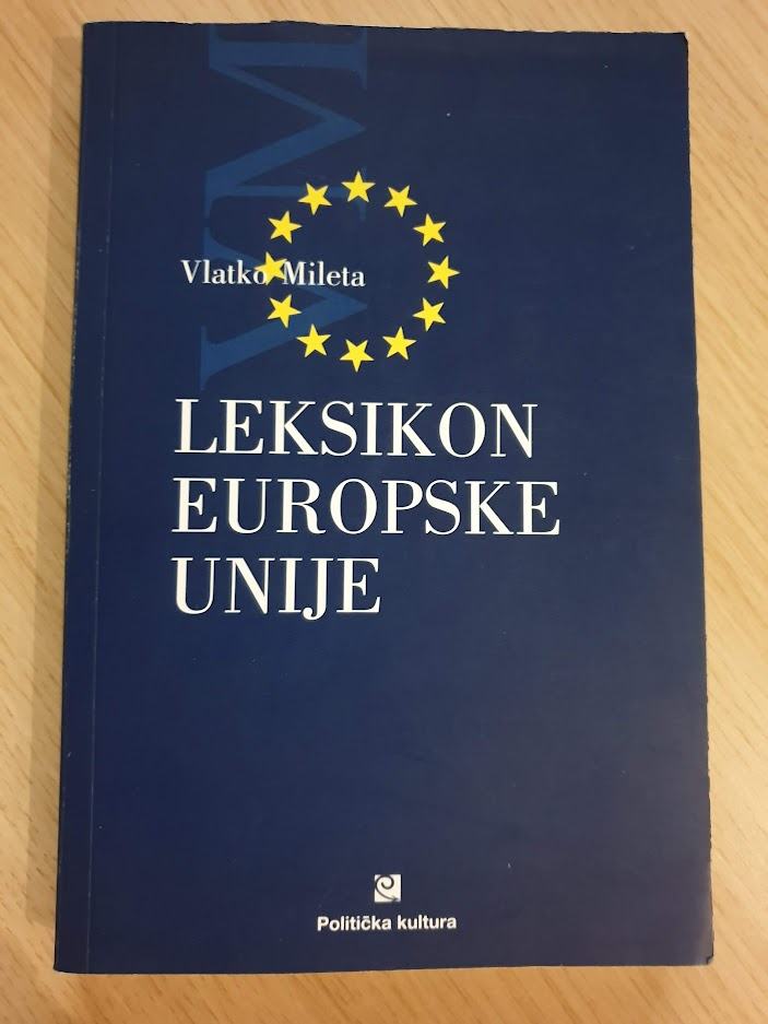 LEKSIKON EUROPSKE UNIJE - VLATKO MILETA