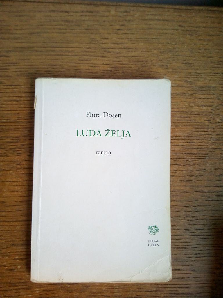 LUDA ŽELJA. Flora Dosen