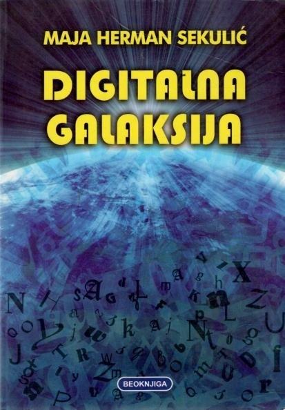 MAJA HERMAN SEKULIĆ: DIGITALNA GALAKSIJA