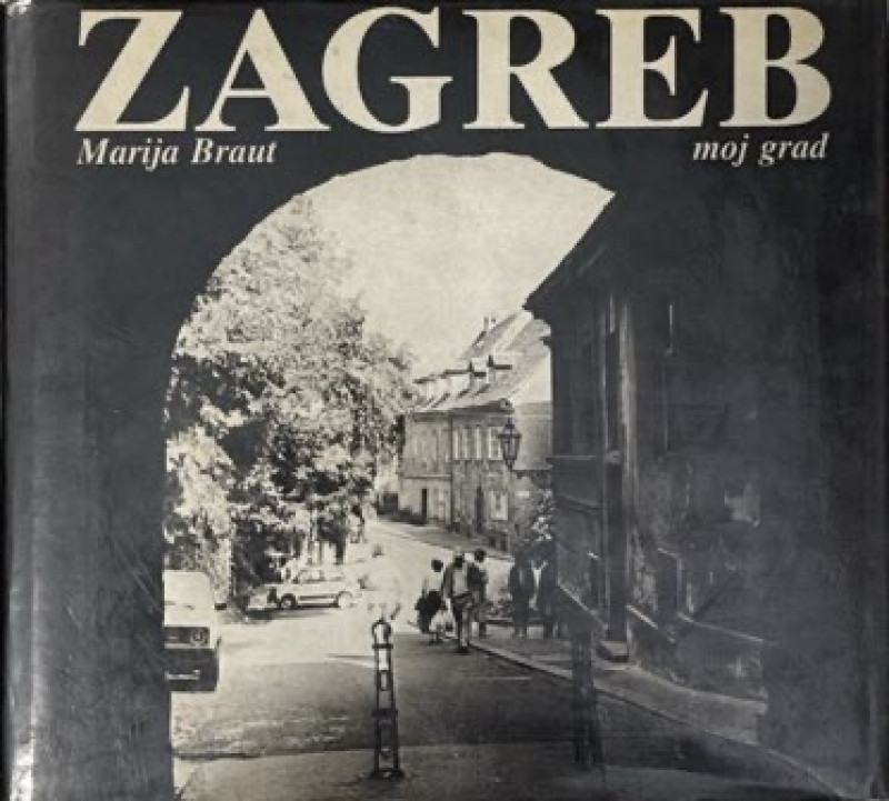 Marija Braut: Zagreb - moj grad